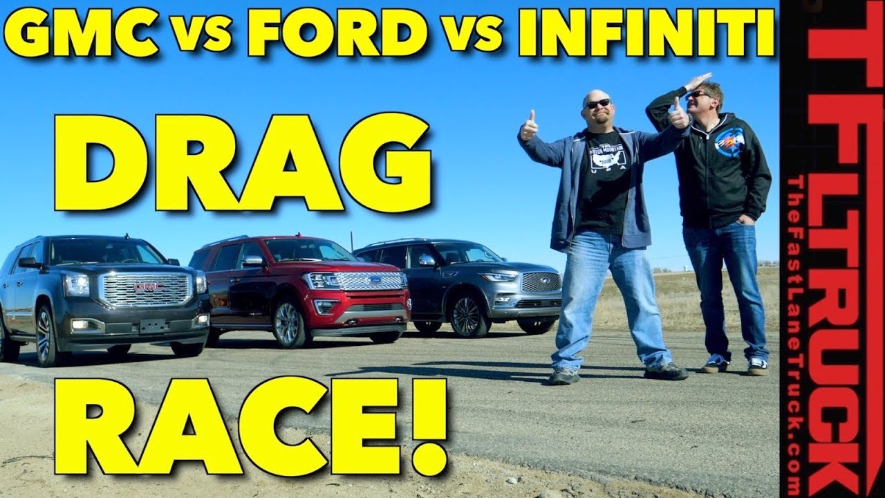 Big SUV Drag Race: 2018 Ford Expedition vs. GMC Yukon vs. Infiniti QX80 ...